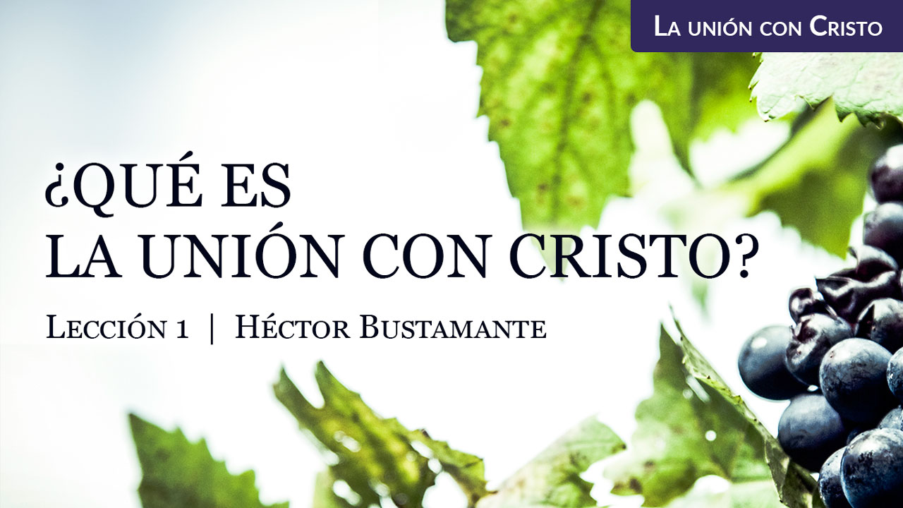 ¿Qué es la unión con Cristo? | Business