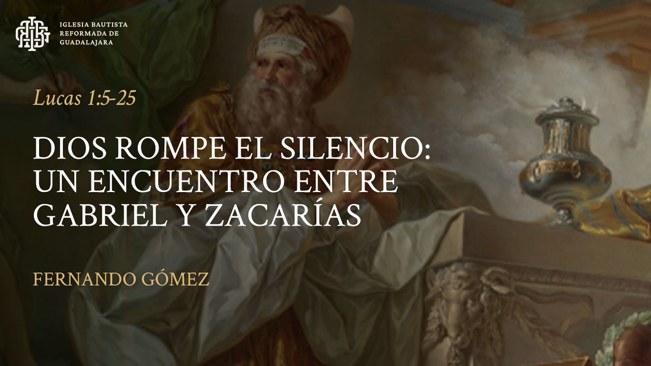 Dios rompe el silencio: Un encuentro entre Gabriel y Zacarías (Lucas 1: ...