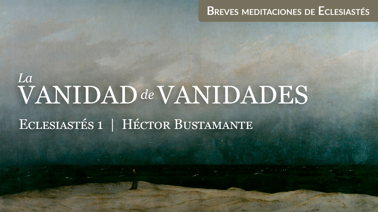 La vanidad de vanidades (Eclesiastés 1) | Business