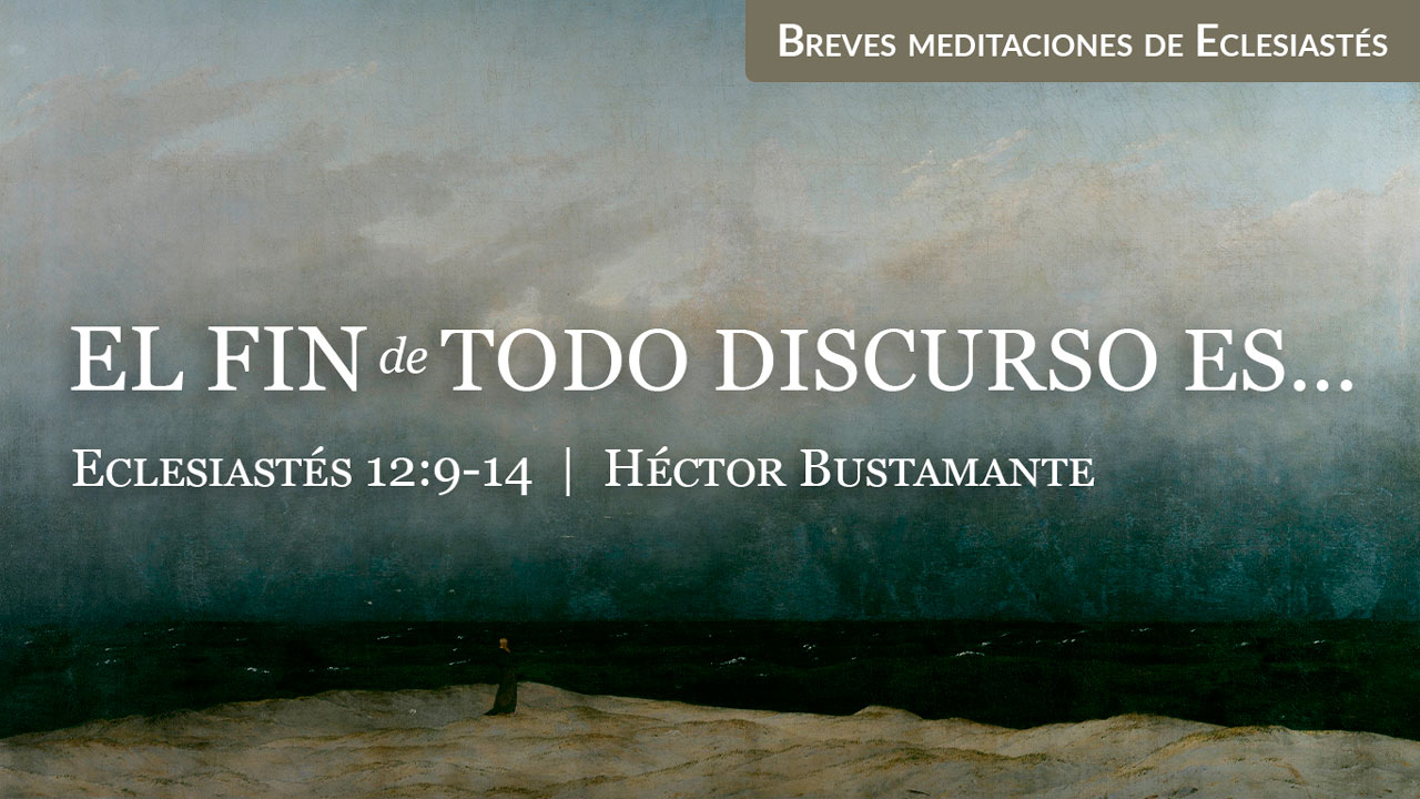 El fin de todo discurso es... (Eclesiastés 12:9-14) | Business