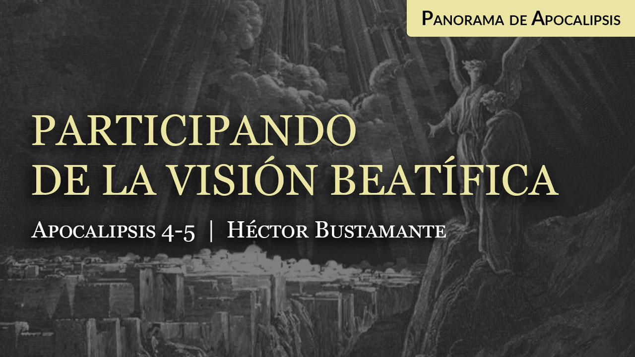 Participando de la visión beatífica (Apocalipsis 4-5) | Business