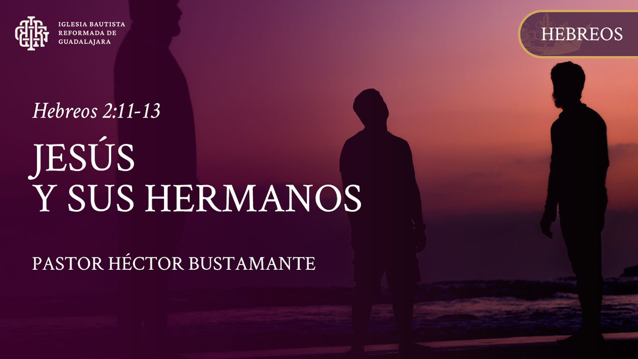 Jesús y sus hermanos (Hebreos 2:11-13) | Business