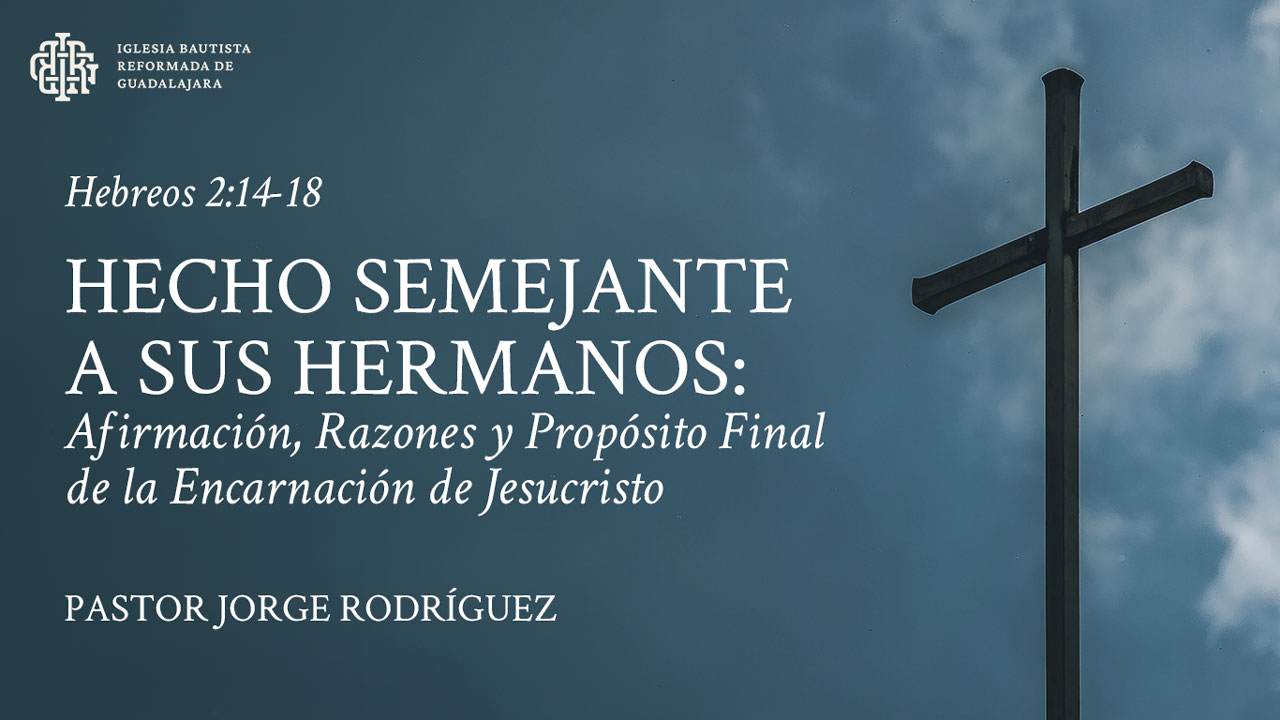 Hecho semejante a sus hermanos: Afirmación, Razones y Propósito Final ...
