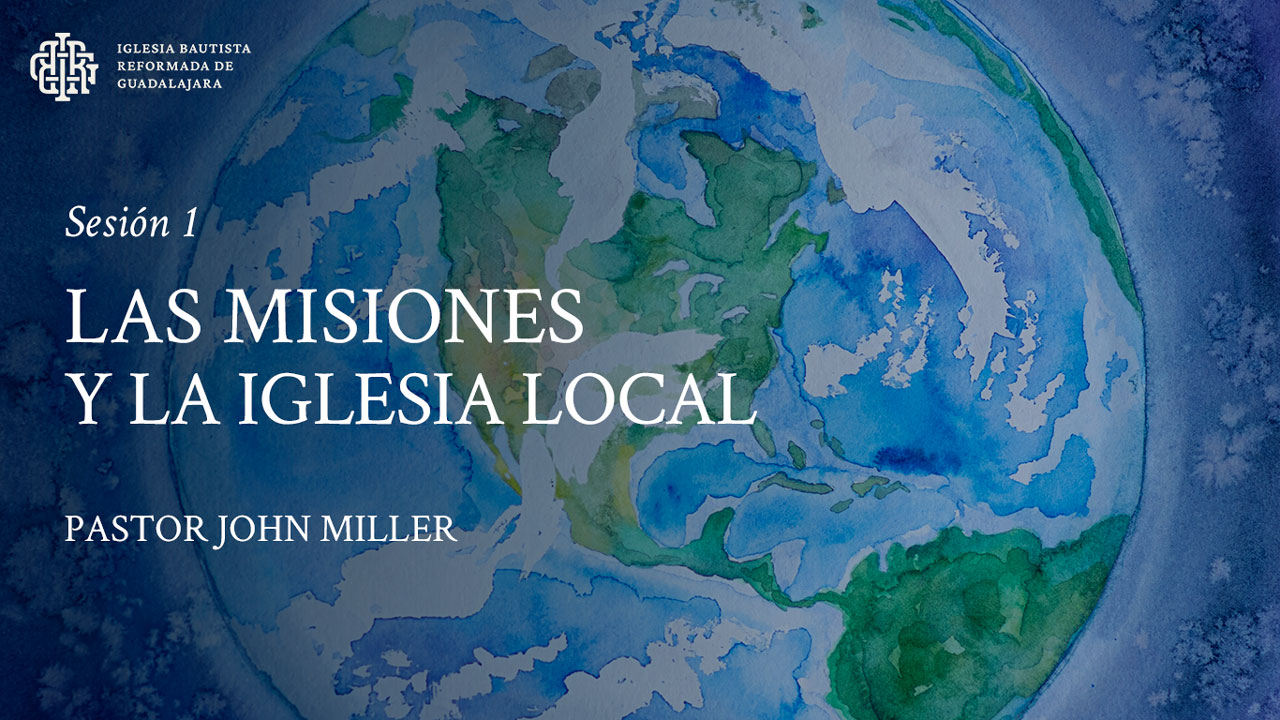 Las misiones y la iglesia local (Sesión 1) | Business