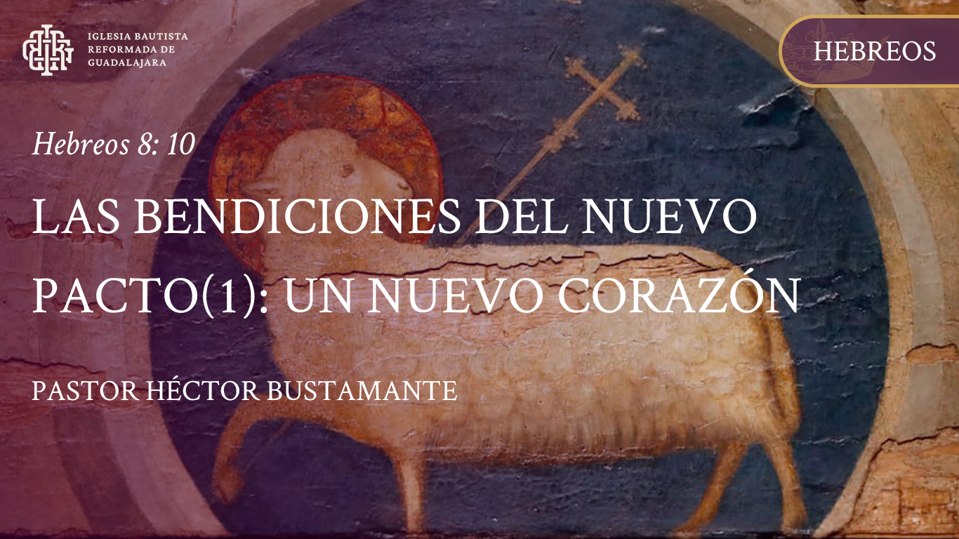 Las bendiciones del nuevo pacto: Un nuevo corazón (Hebreos 8: 10 ...